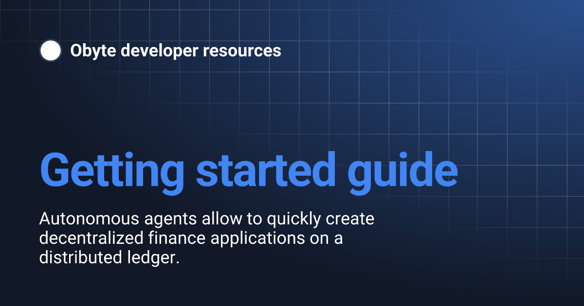 Getting started guide | Obyte developer resources