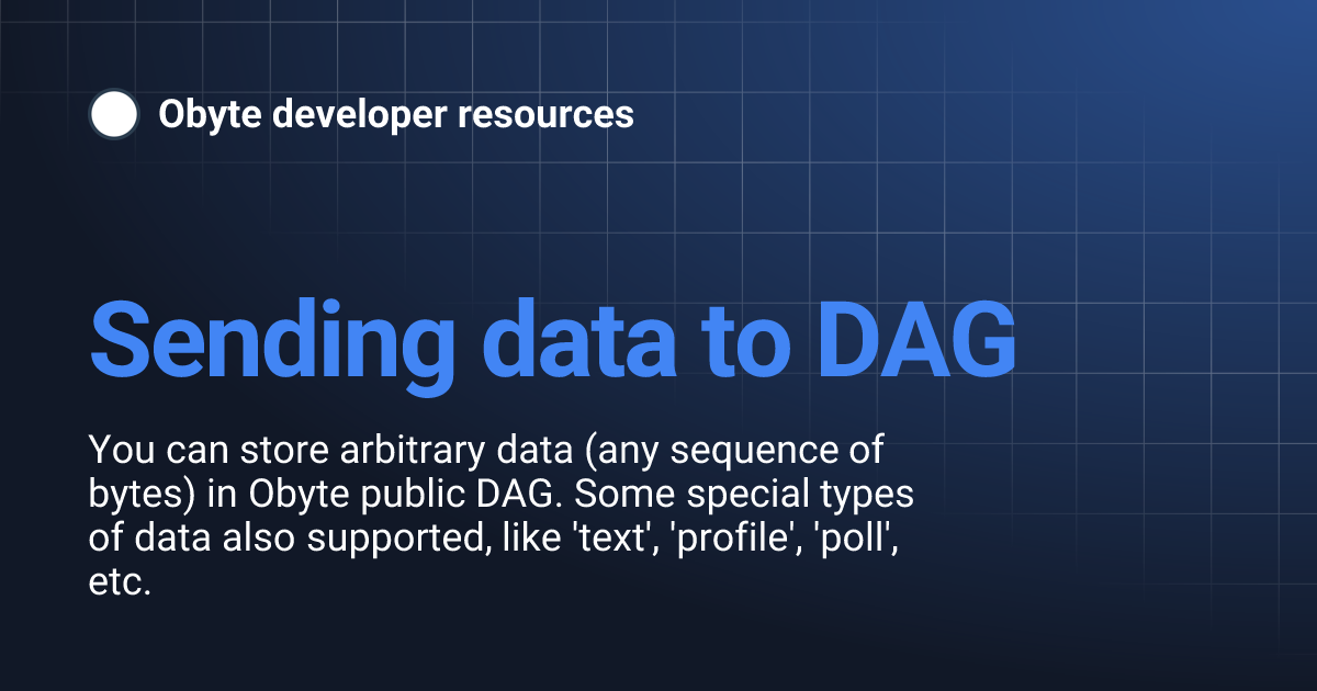 Sending data to DAG | Obyte developer resources